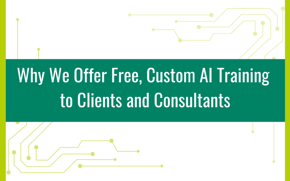 Why We Offer Free, Custom AI Training to Clients and Consultants ...